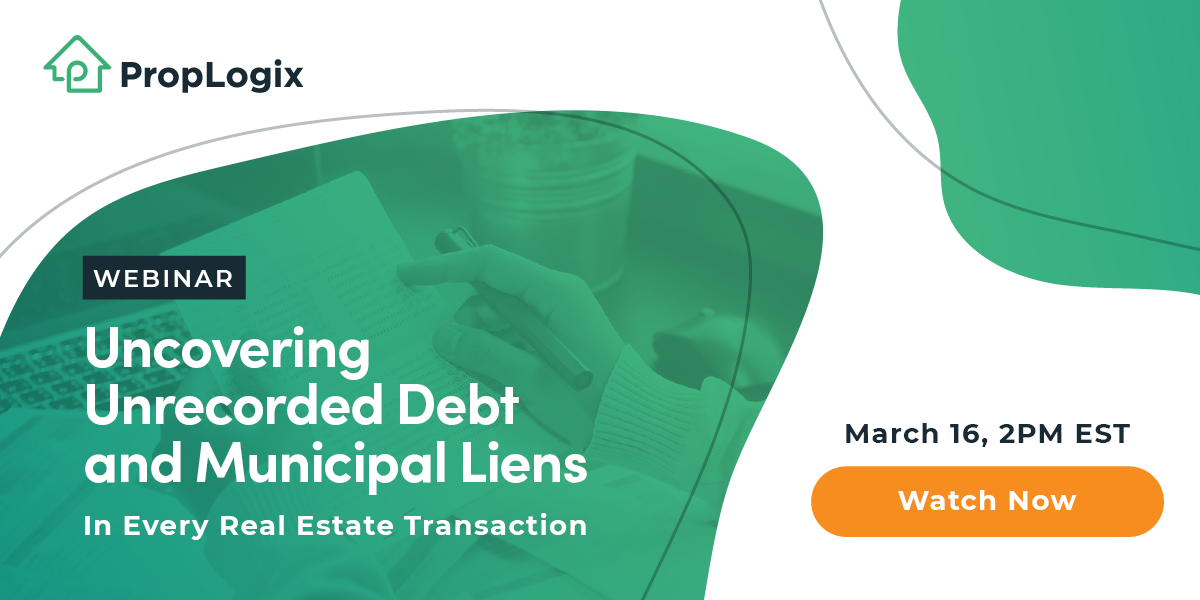 Uncovering Unrecorded Debt and Municipal Liens in Every Real Estate ...