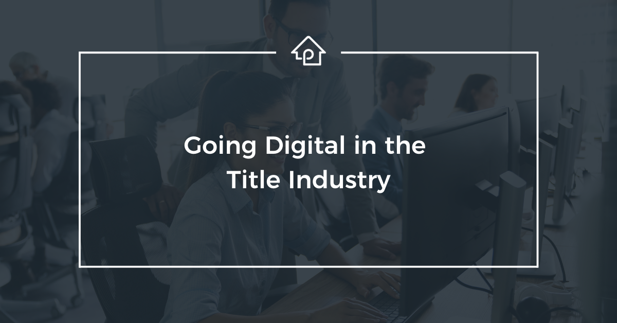 Going Digital in the Title Industry - PropLogix