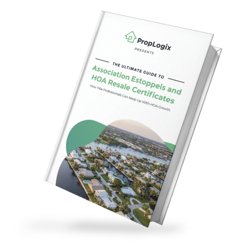 The Ultimate Guide to Association Estoppels - PropLogix