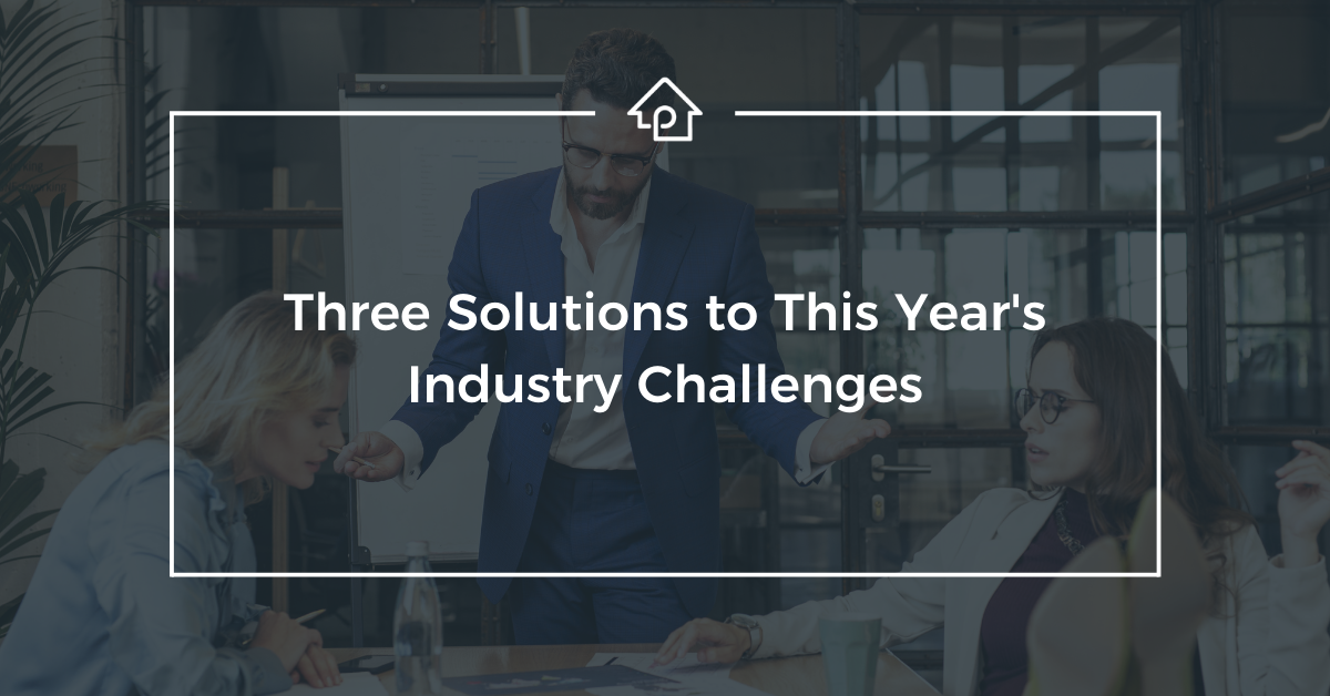 Three Solutions to This Year's Industry Challenges - PropLogix